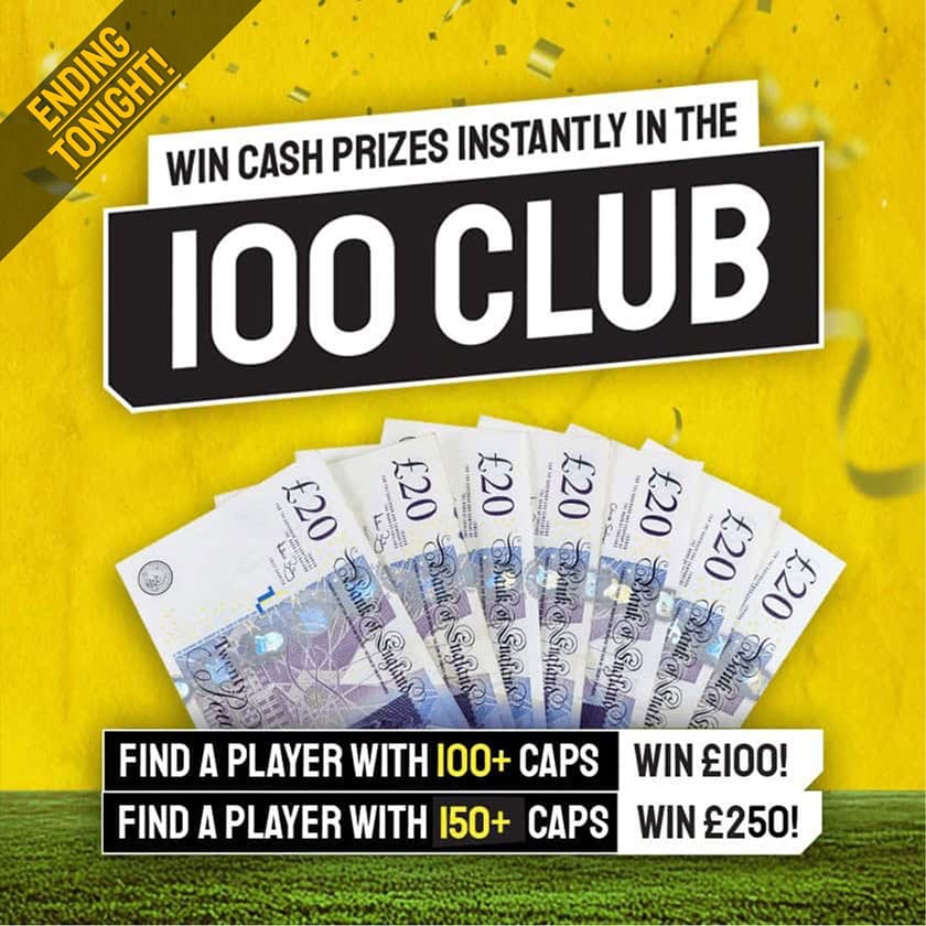 Exclusive Cash Competition! 100 Club! Find a Player with 100+ Caps ...